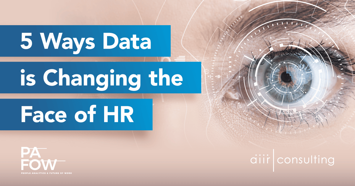 5 Ways Data is Changing the Face of HR - AIIR Consulting