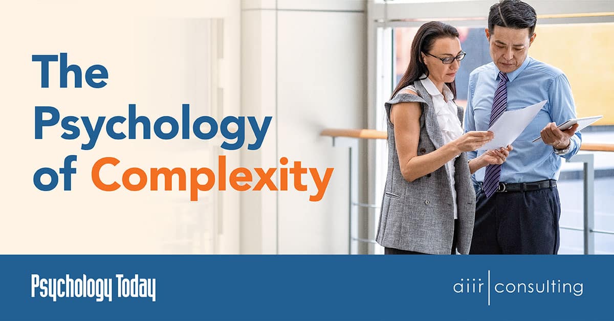 Psychology Today: The Psychology of Complexity - AIIR Consulting